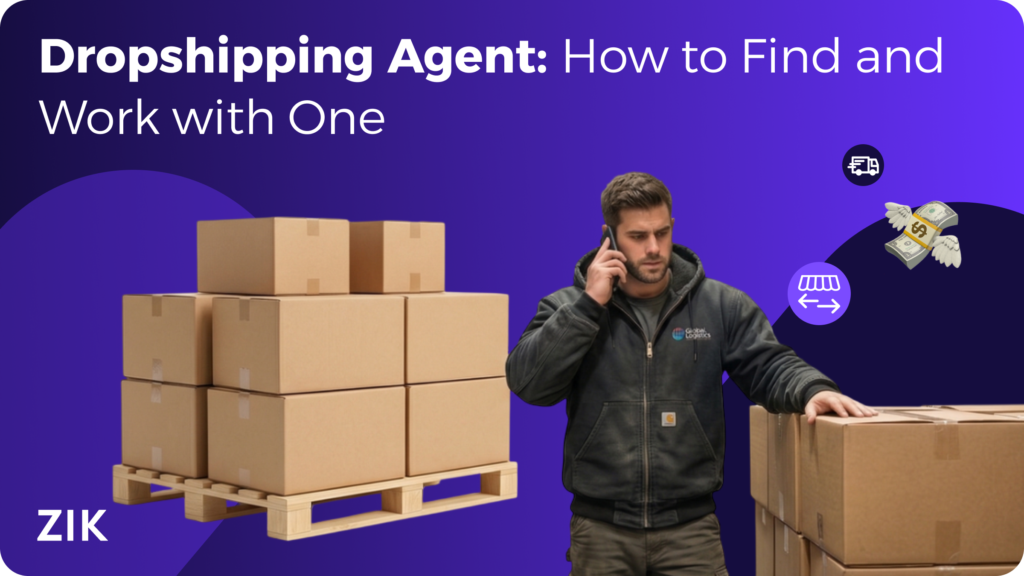 Dropshipping Agent: How to Find and Work with One - ZIK Analytics' Blog